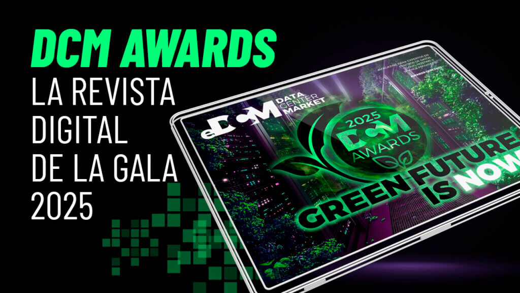 DCM Awards 2025: descarga la revista digital completa | Data Center Market